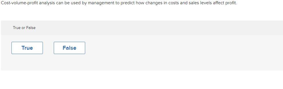 Solved Cost-volume-profit analysis can be used by management | Chegg.com