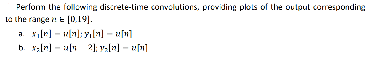 Solved Perform the following discrete-time convolutions, | Chegg.com
