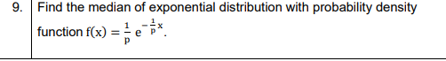 Solved 9. Find the median of exponential distribution with | Chegg.com