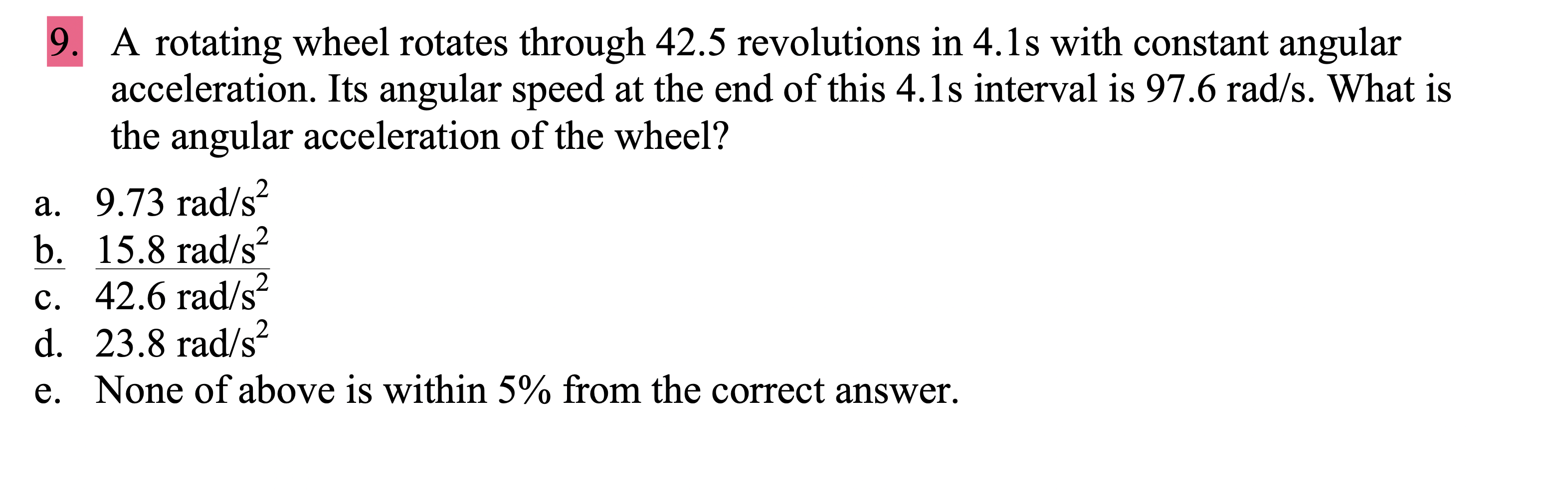 Solved 9. A rotating wheel rotates through 42.5 revolutions | Chegg.com