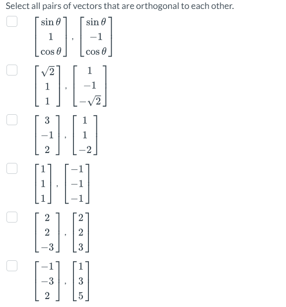 Solved Select all pairs of vectors that are orthogonal to | Chegg.com