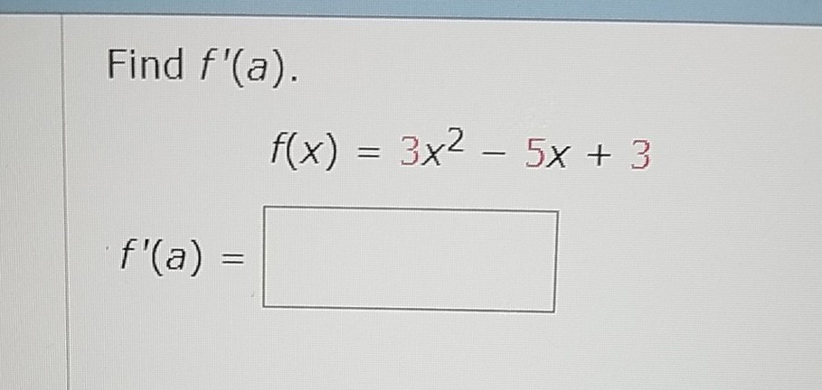 Solved Find f (a). f(x) 3x2 5x 3 f (a) | Chegg.com