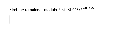 Solved Find the remainder modulo 7 of 864197740738 | Chegg.com