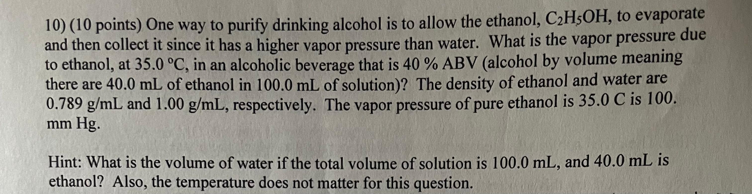 Solved 10) (10 points) One way to purify drinking alcohol is | Chegg.com