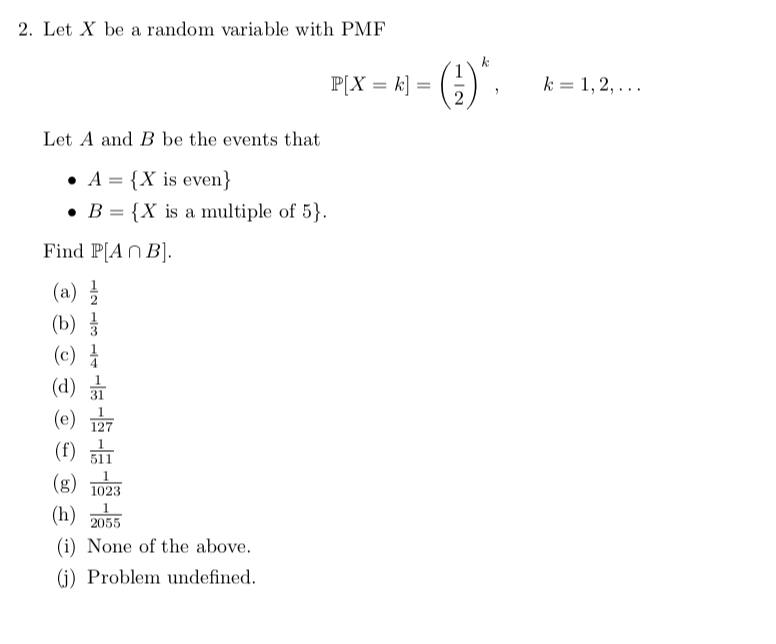 Solved 2. Let X be a random variable with PMF P[X = kl = (5) | Chegg.com