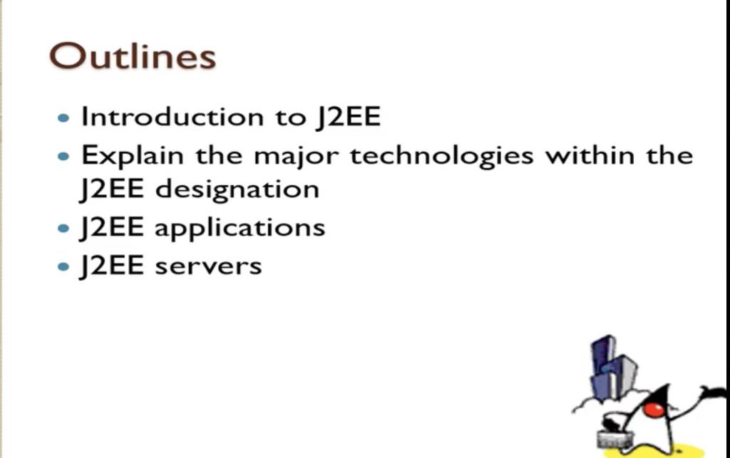 Solved Outlines • Introduction to J2EE • Explain the major | Chegg.com
