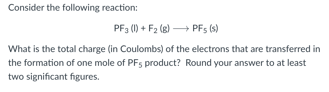 [Solved]: Consider the following reaction: [ mathrm{PF}_