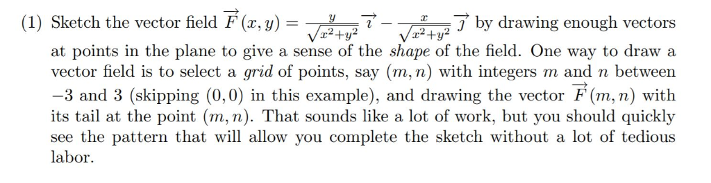 Solved (1) Sketch the vector field F (x, y) J by drawing | Chegg.com