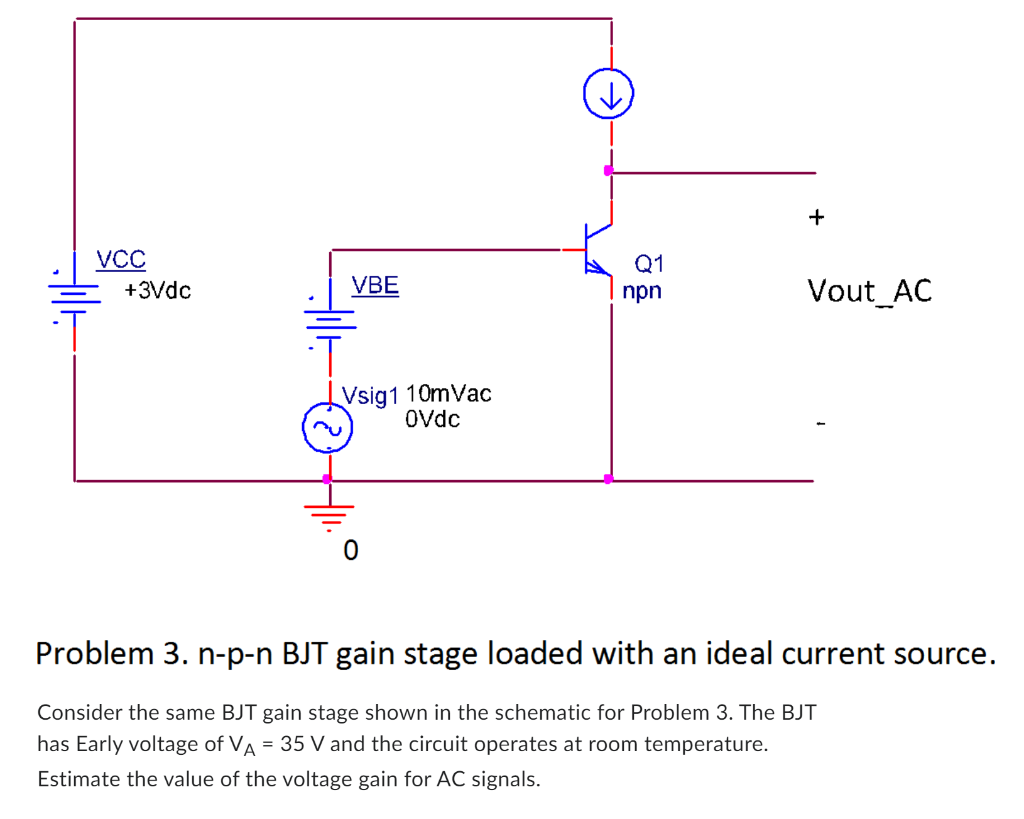 Problem 3. n-p-n BJT gain stage loaded with an ideal | Chegg.com