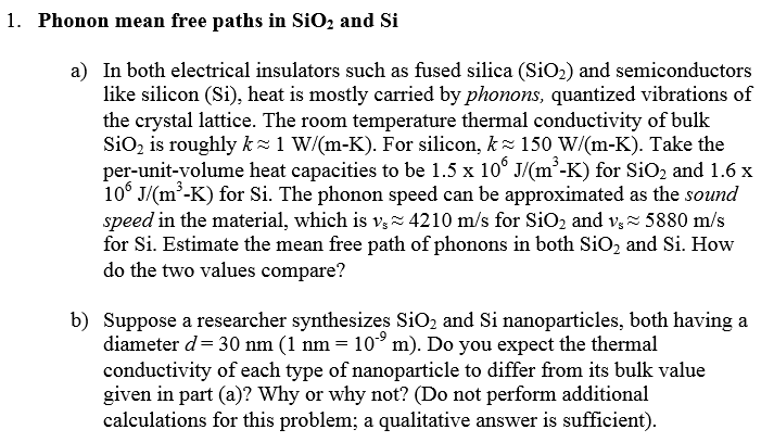 Solved 1. Phonon mean free paths in SiO2 and Si a) In both | Chegg.com