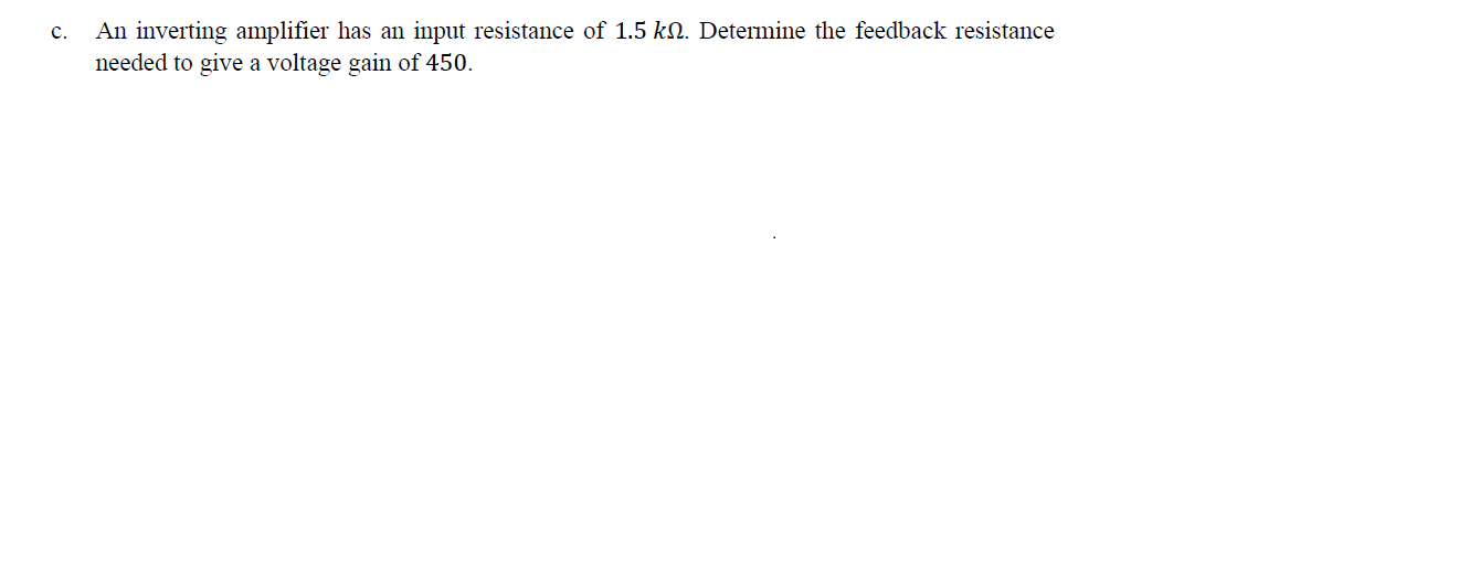 Solved An inverting amplifier has an input resistance of | Chegg.com