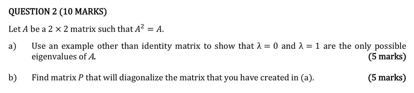 Solved QUESTION 2 (10 MARKS) Let A be a 2 x 2 matrix such | Chegg.com