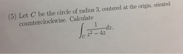 Solved (5) Let C' be the circle of radius 3, centered at the | Chegg.com