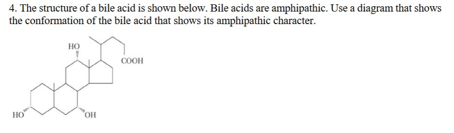 Solved 4. ﻿The structure of a bile acid is shown below. Bile | Chegg.com