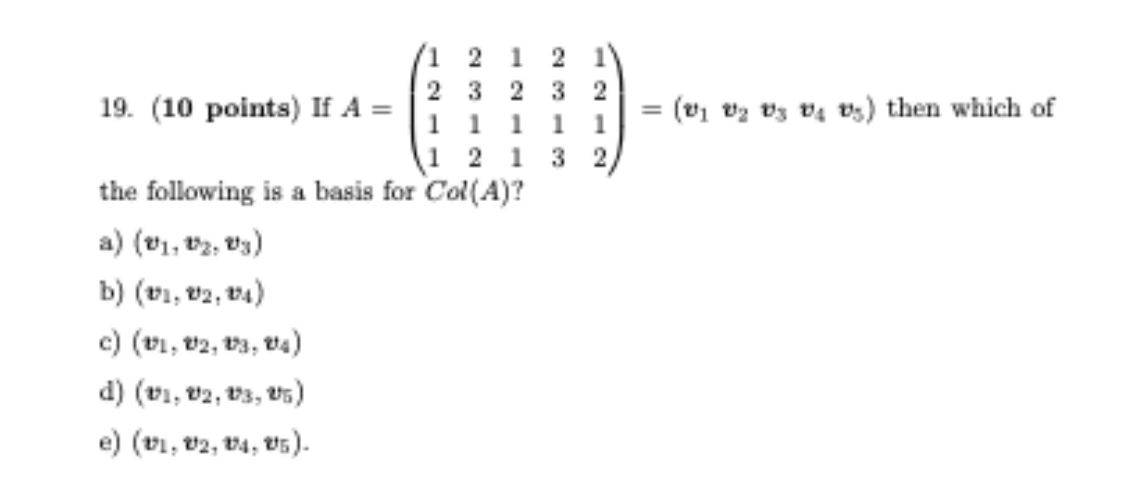 Solved the following is a basis for Col(A) ? a) (v1,v2,v3) | Chegg.com