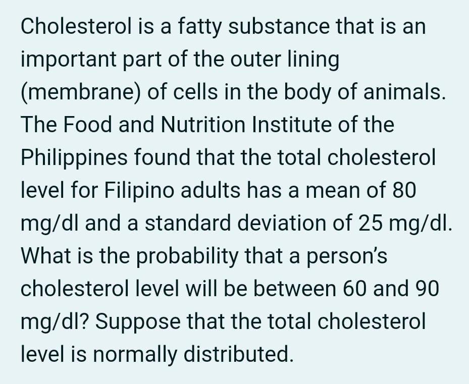 Solved Cholesterol is a fatty substance that is an important | Chegg.com