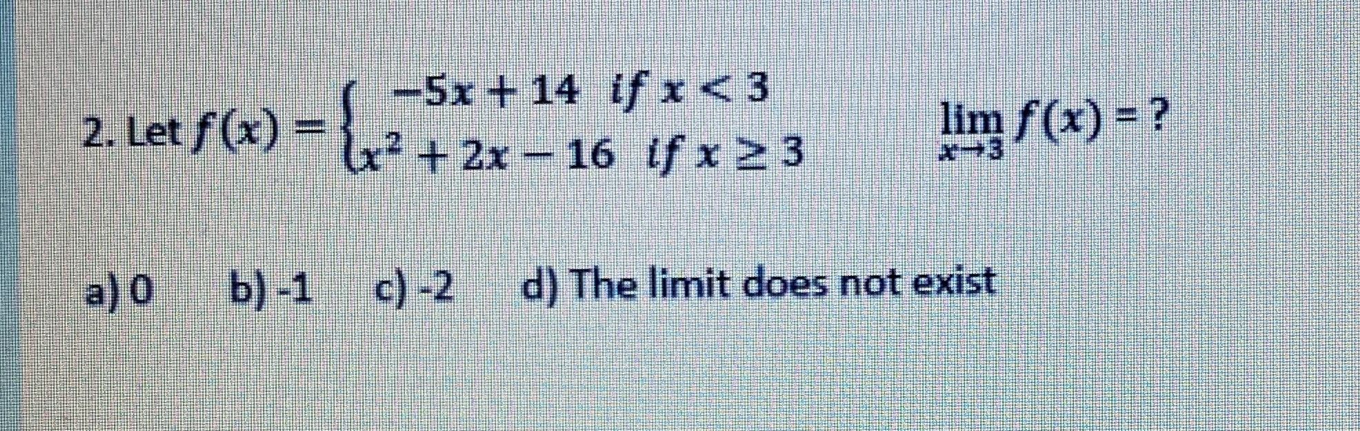 Solved 2. Let f(x)={−5x+14 if x