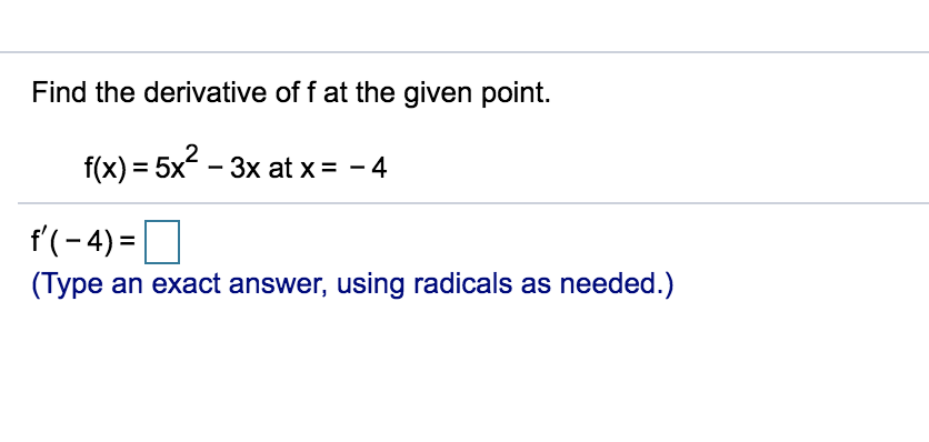 Solved Find the derivative of f at the given point. f(x) = | Chegg.com