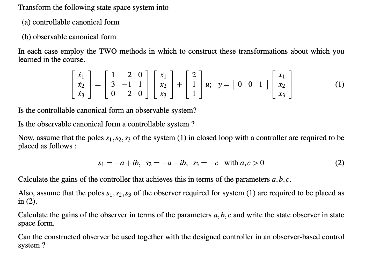 Solved Transform The Following State Space System Into A
