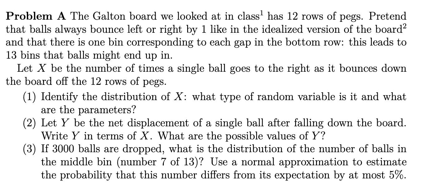 Solved Problem A The Galton board we looked at in class 1 | Chegg.com
