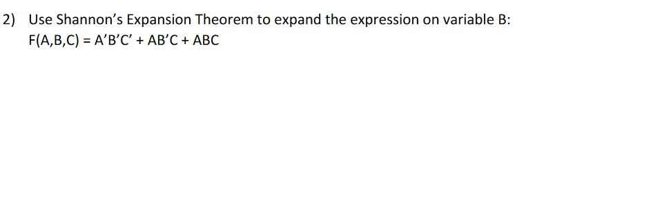 Solved USE SHANNON'S EXPANSION THEOREM TO EXPAND THE | Chegg.com