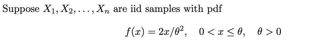 Solved Suppose X1,X2,…,Xn are iid samples with pdf | Chegg.com