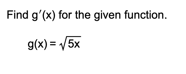 Solved Find g′(x) for the given function. g(x)=5x | Chegg.com