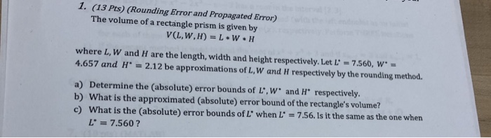 Solved 1. (13 Pts) (Rounding Error and Propagated Error) The | Chegg.com