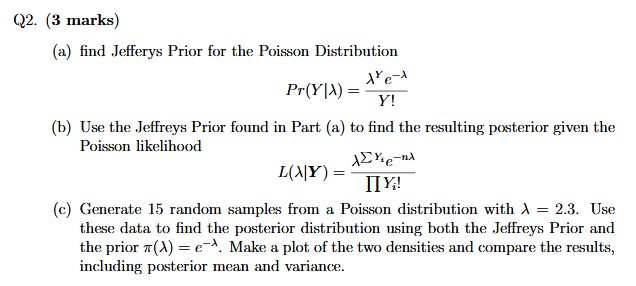 Q2. (3 marks) (a) find Jefferys Prior for the Poisson | Chegg.com