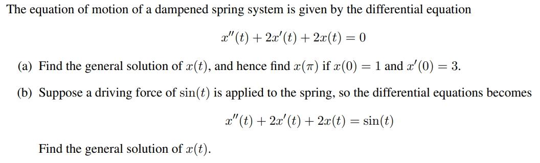 Solved The equation of motion of a dampened spring system is | Chegg.com
