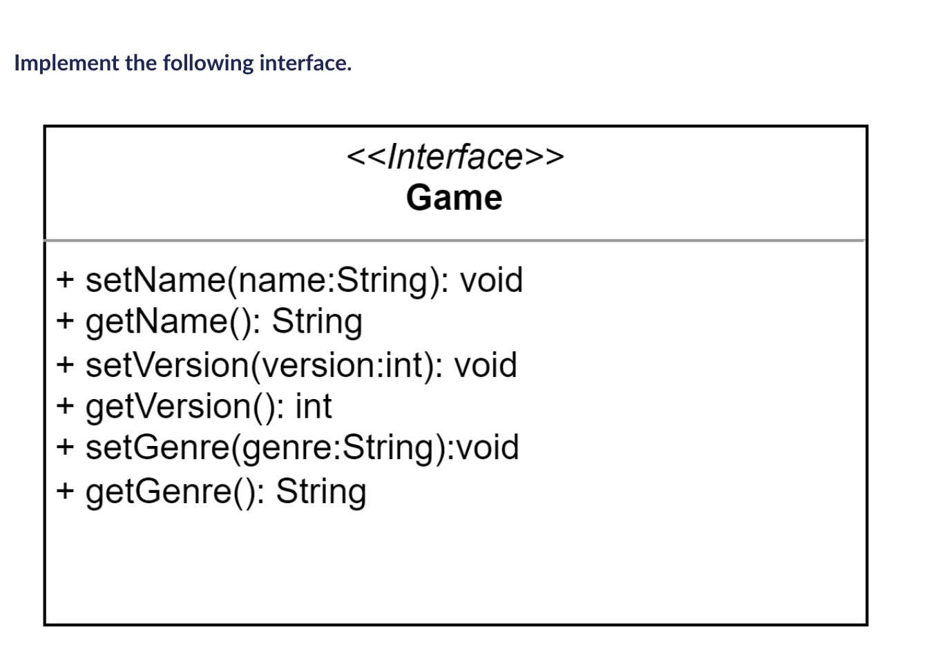 Solved Implement the following interface. Game + | Chegg.com
