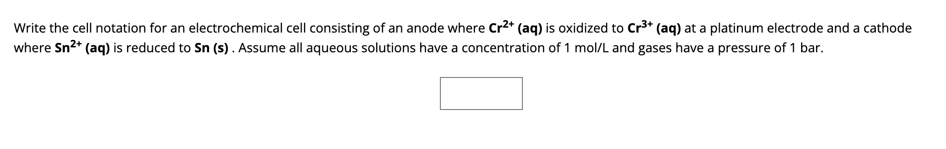 Solved Write The Cell Notation For An Electrochemical Cell