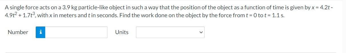 Solved A single force acts on a 3.9 kg particle-like object | Chegg.com