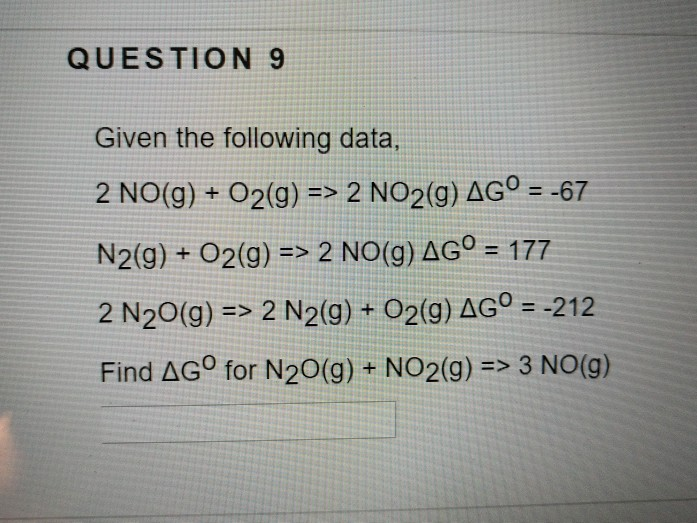 Solved QUESTION 9 Given the following data 2 NO(g)+ O2(g)> 2 | Chegg.com