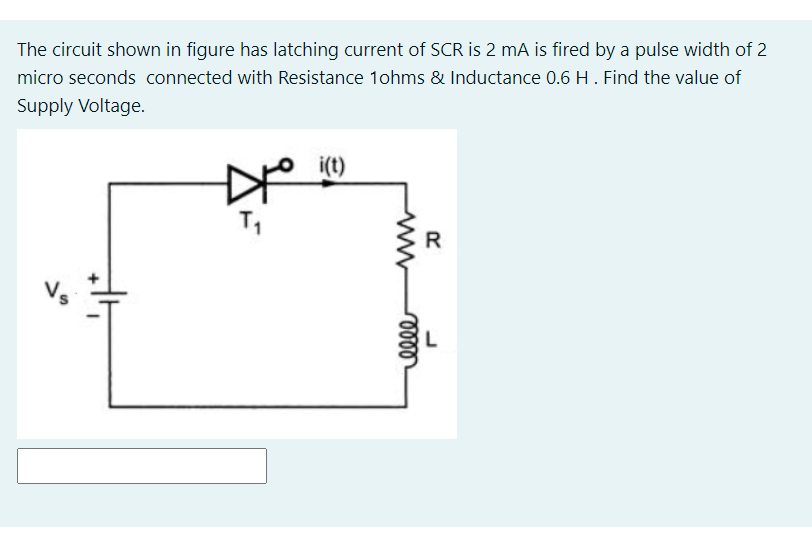 Solved The circuit shown in figure has latching current of | Chegg.com