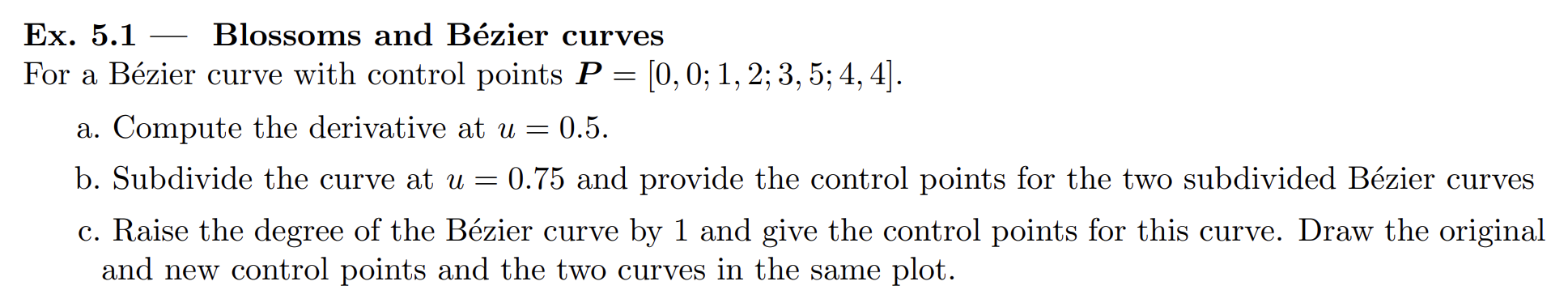 Solved Ex. 5.1 - Blossoms and Bézier curves For a Bézier | Chegg.com