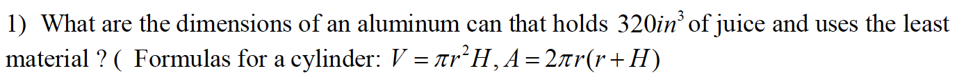 Solved 1) What are the dimensions of an aluminum can that | Chegg.com