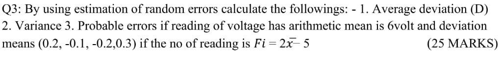 Solved Q3: By using estimation of random errors calculate | Chegg.com