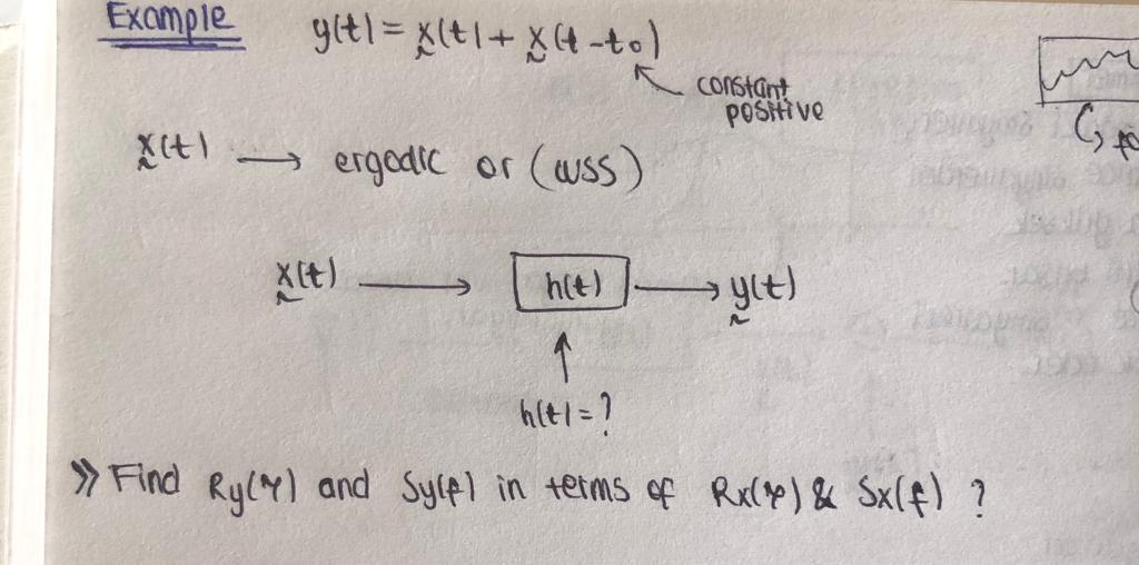 Solved Example y(t)=xx(t)+x(t-t0)x(t)→ ﻿ergodic or (wss)Find | Chegg.com