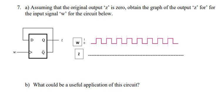 Solved 7. a) Assuming that the original output •z' is zero, | Chegg.com