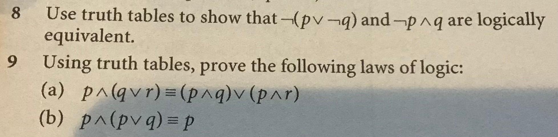 Solved 8 Use truth tables to show that -(pv-q) and p^q are | Chegg.com