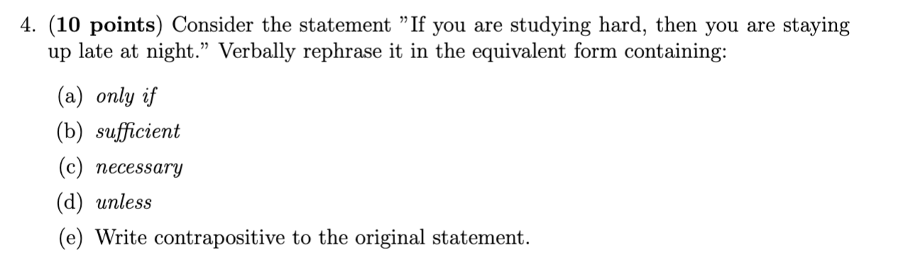 Solved 4. (10 points) Consider the statement "If you are | Chegg.com