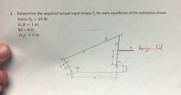 Solved 1. Determine the required torque input torque T1 for | Chegg.com
