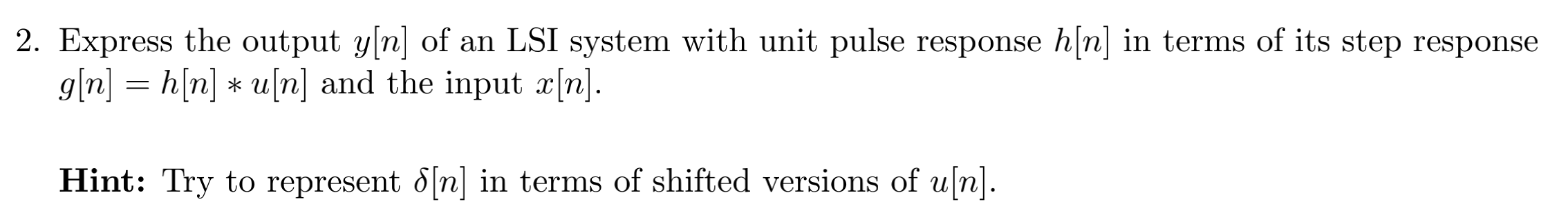 Solved 2. Express the output y[n] of an LSI system with unit | Chegg.com