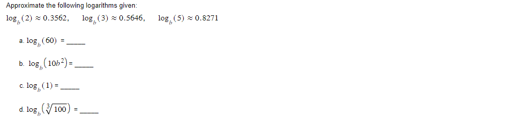 Solved Approximate the following logarithms given: | Chegg.com
