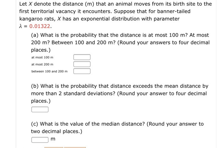Solved Let X denote the distance (m) that an animal moves | Chegg.com