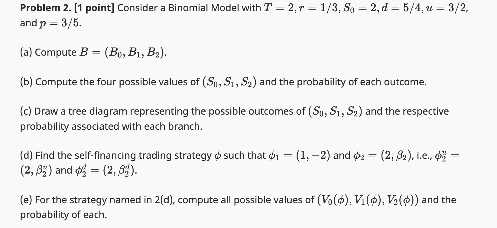 Solved Problem 2. [1 point] Consider a Binomial Model with | Chegg.com