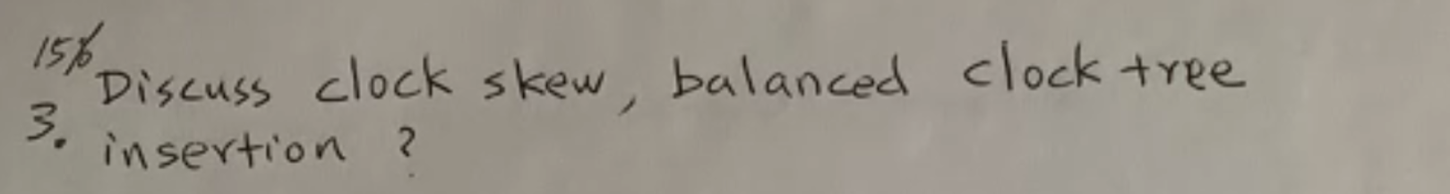 Solved 15% Discuss clock skew, balanced clock tree 3. | Chegg.com
