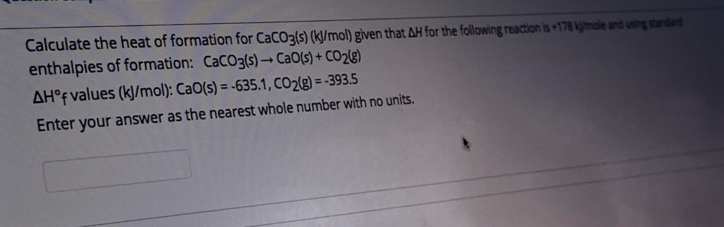 Solved Calculate the heat of formation for CaCO3(s) (kJ/mol) | Chegg.com