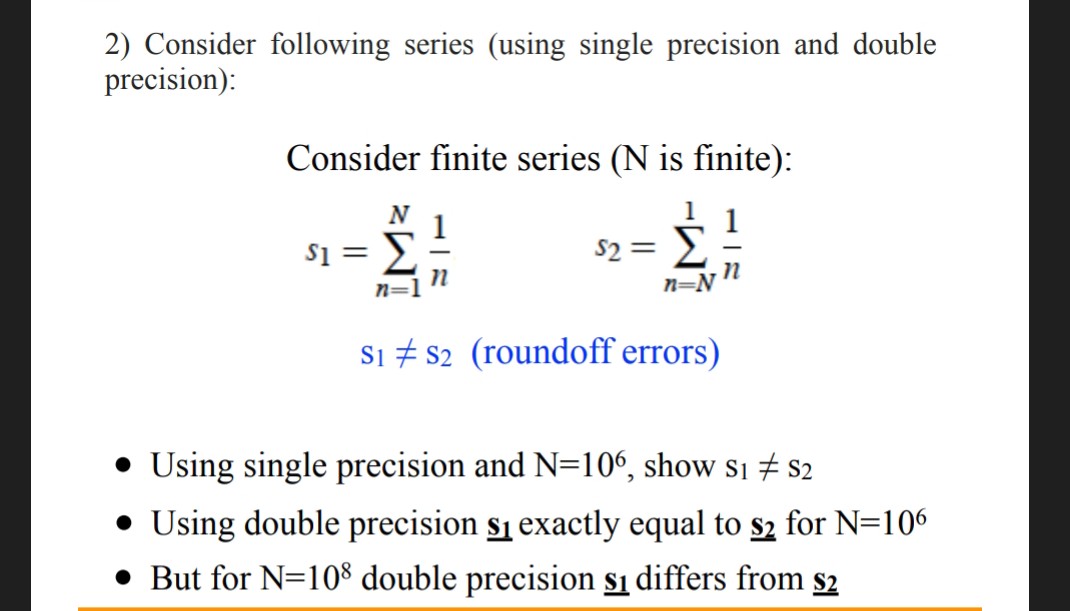Solved 2) Consider following series (using single precision | Chegg.com Solved 2) Consider following series (using single precision | Chegg.com